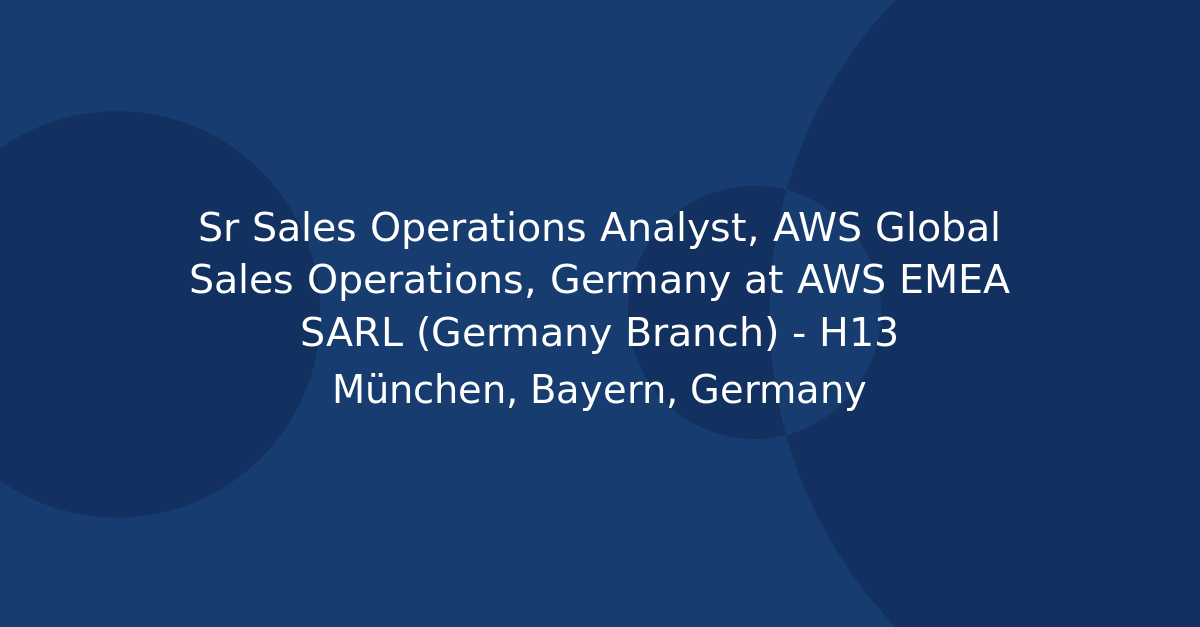 Sr Sales Operations Analyst, AWS Global Sales Operations, Germany at ...