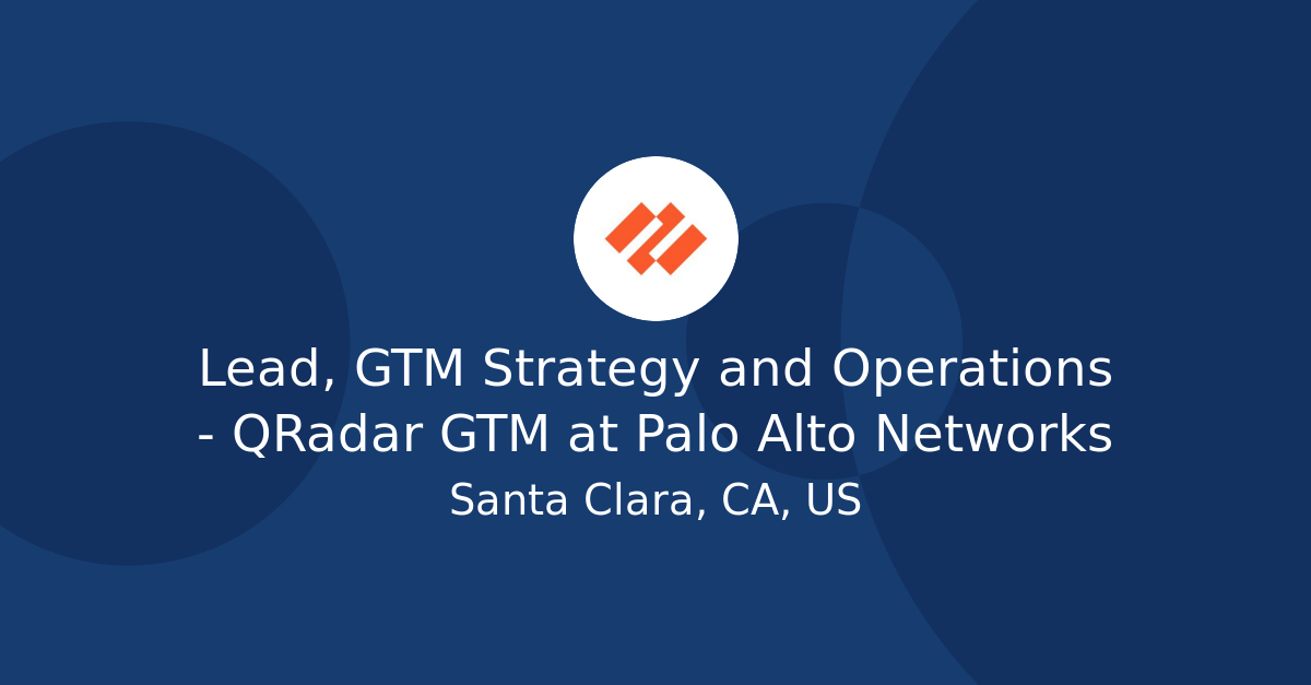 Lead, GTM Strategy and Operations - QRadar GTM at Palo Alto Networks ...